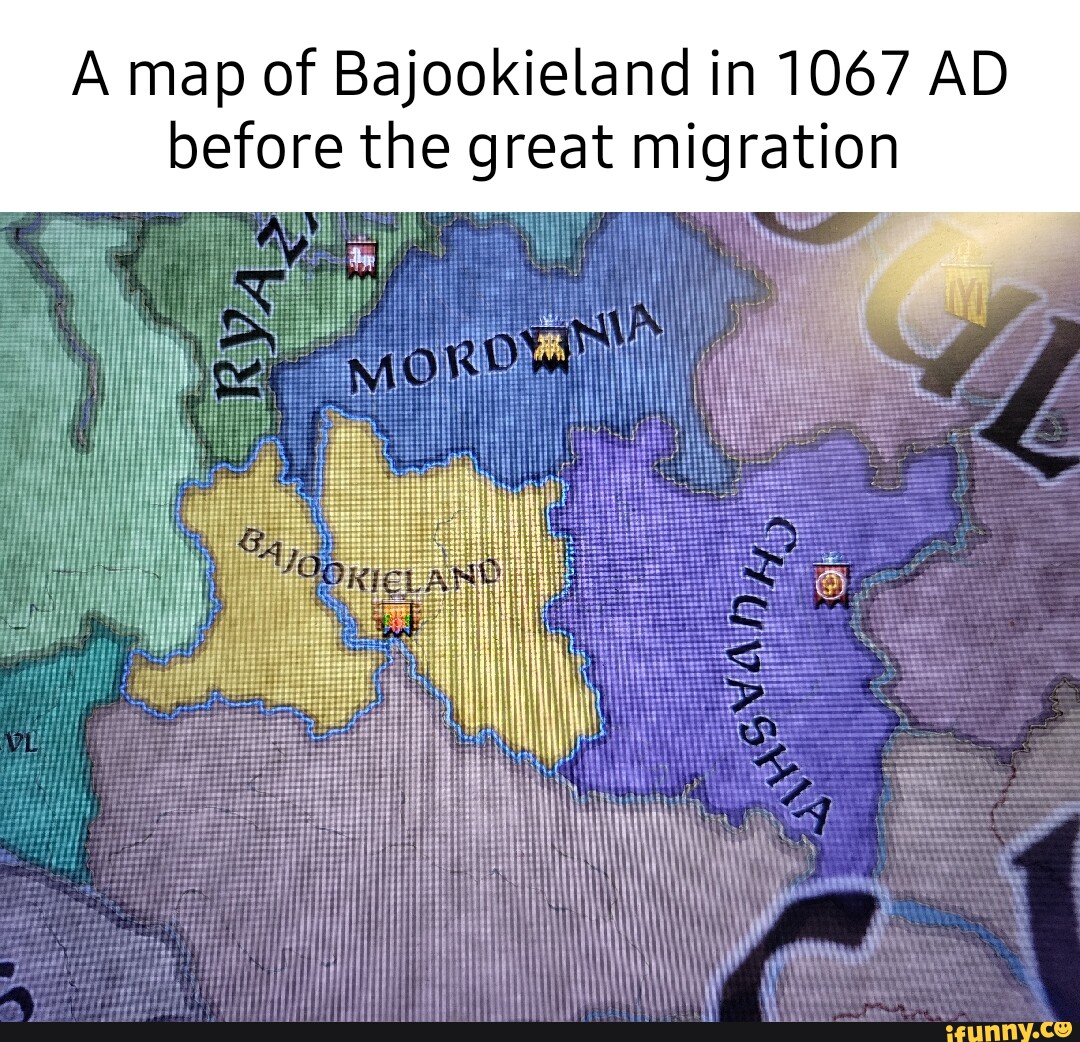 A map of Bajookieland in 1067 AD before the great migration SS - iFunny