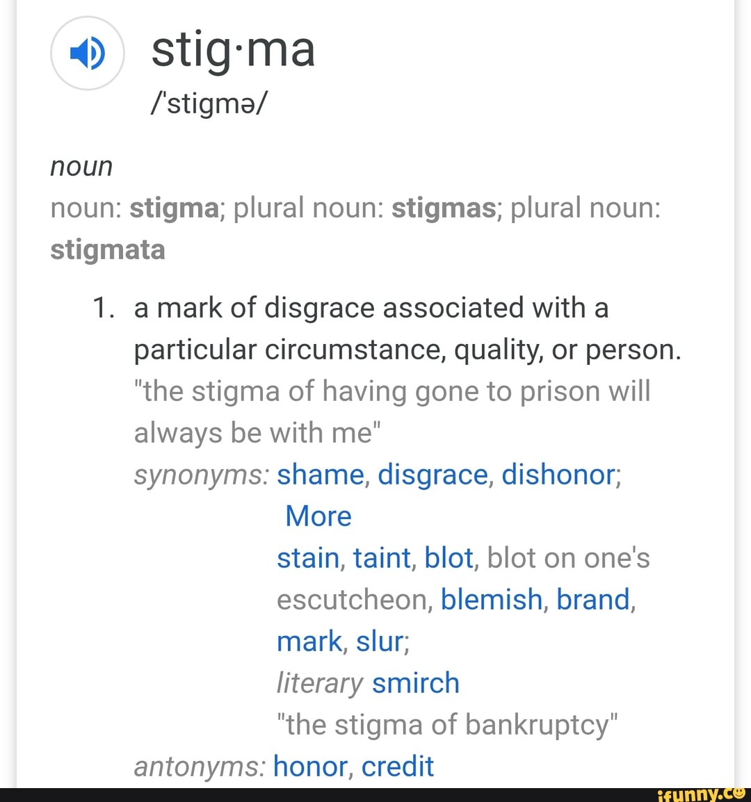 Stig-ma noun: stigma; plural noun: stigmas; plural noun: stigmata 1. a ...