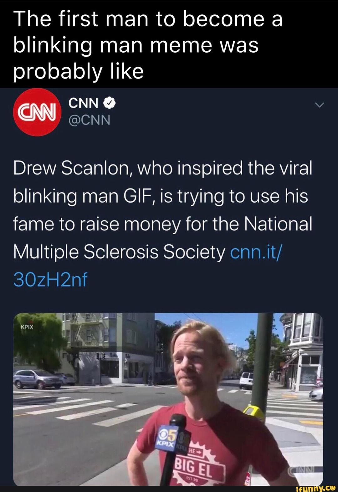 The first man to become a blinking man meme was probably like Drew ...