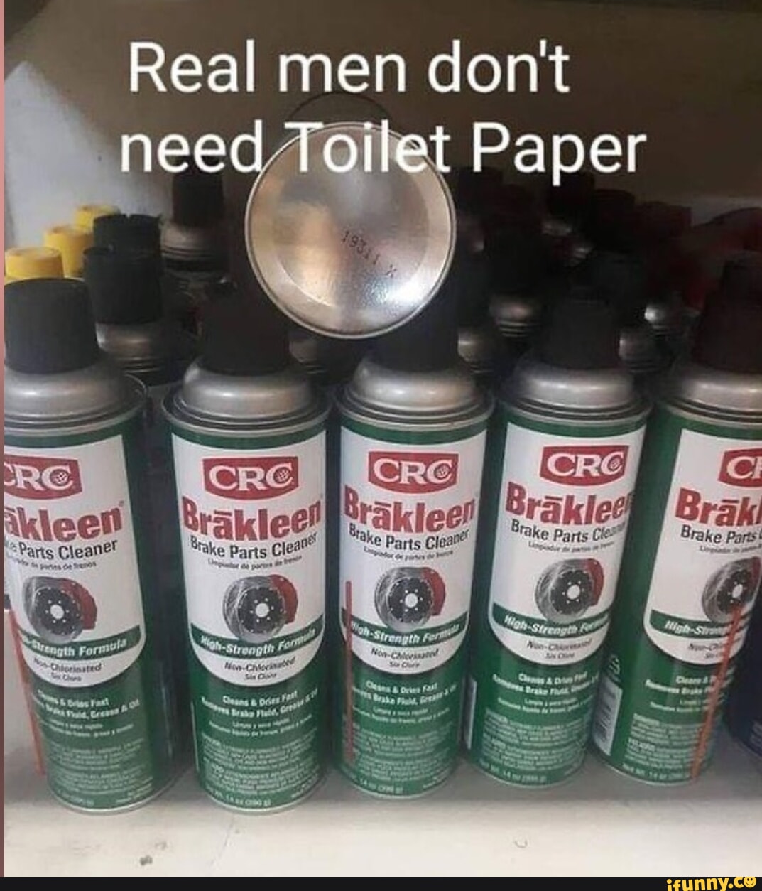 Real men don't need Toilet Paper Akleet! t ef ake! B; aklee ake Pans ...