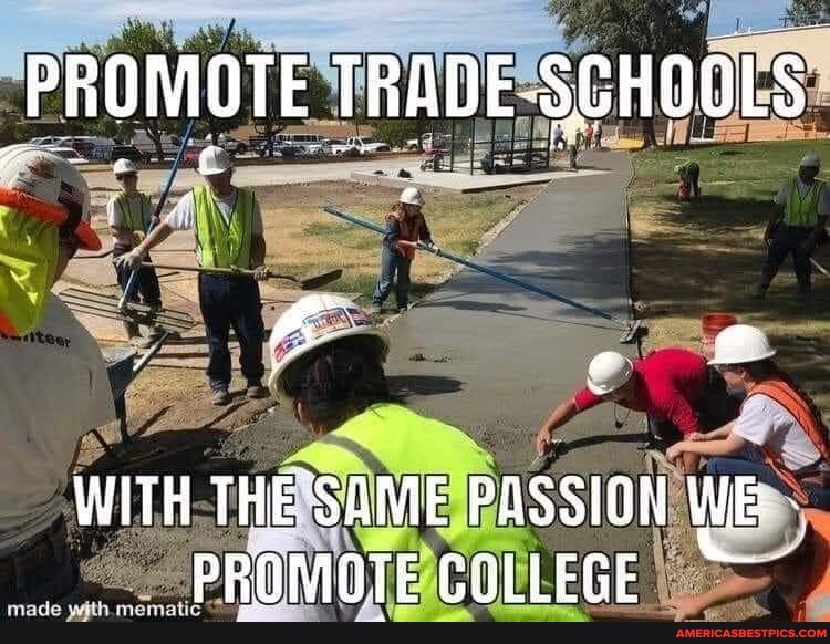 PROMOTE TRADE SCHOOLS WITH THE SAME PASSION WE PROMOTE COLLEGE ...