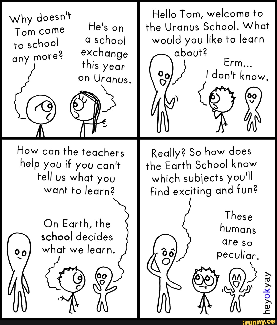 Hello Tom, welcome to Why doesn't Tom come He's on the Uranus School ...