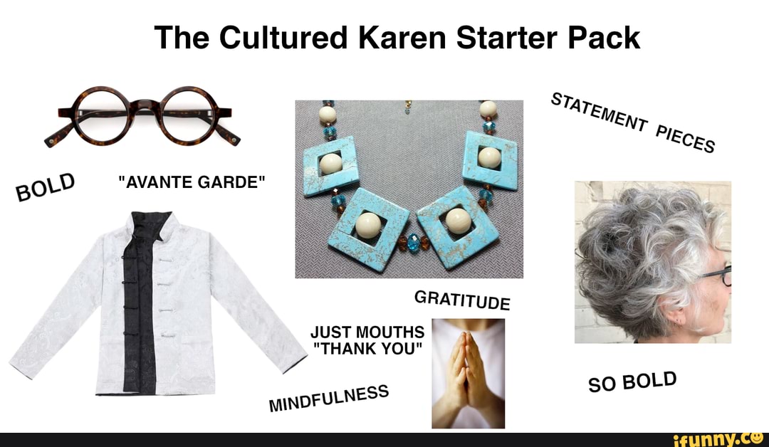 The Cultured Karen Starter Pack STar, SMENT Es Bow "AVANTE GARDE ...