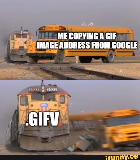 ME COPYING A GIF IMAGE ADDRESS FROM GOOGLE GIFW - iFunny