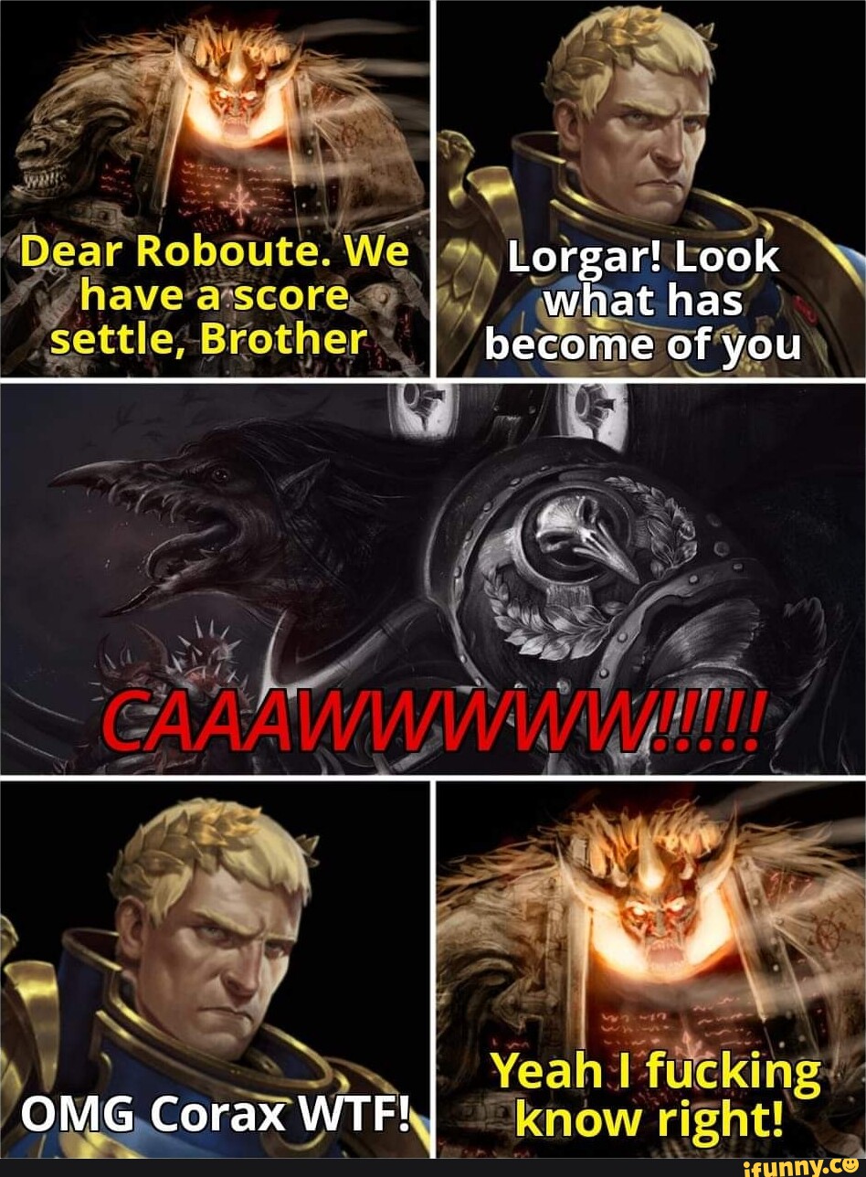 Lorgar memes. Best Collection of funny Lorgar pictures on iFunny