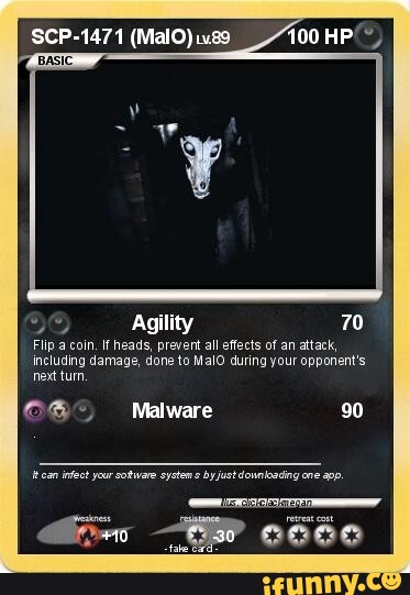 SCP-1471 (MalO) Agility 70 Flip acoin. if heads, prevert all effects of ...