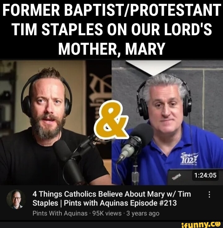 FORMER TIM STAPLES ON OUR LORD'S MOTHER, MARY Mad 4 Things Catholics ...