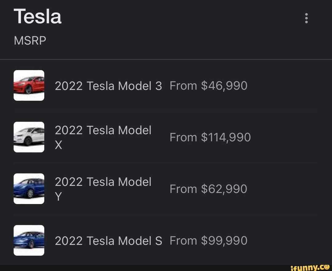 Tesla MSRP 2022 Tesla Model 3 From $46,990 2022 Tesla Model From ...