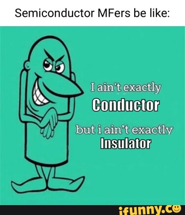 Semiconductor memes. Best Collection of funny Semiconductor pictures on ...