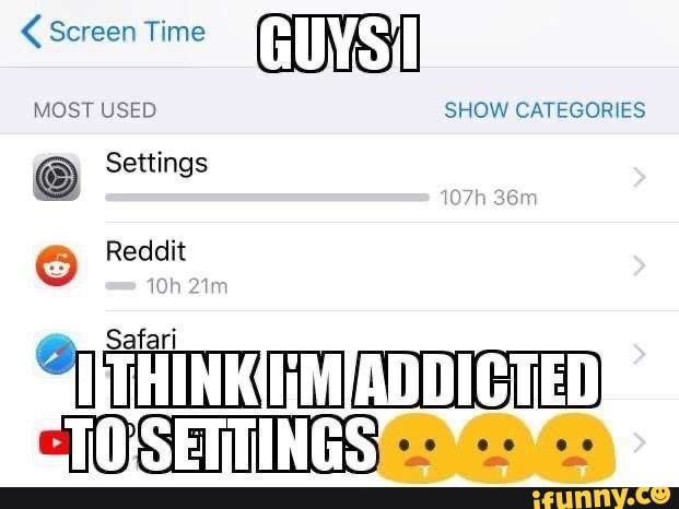 Screen Time GUYS MOST USED Settings Reddit Safari SHOW CATEGORIES - iFunny