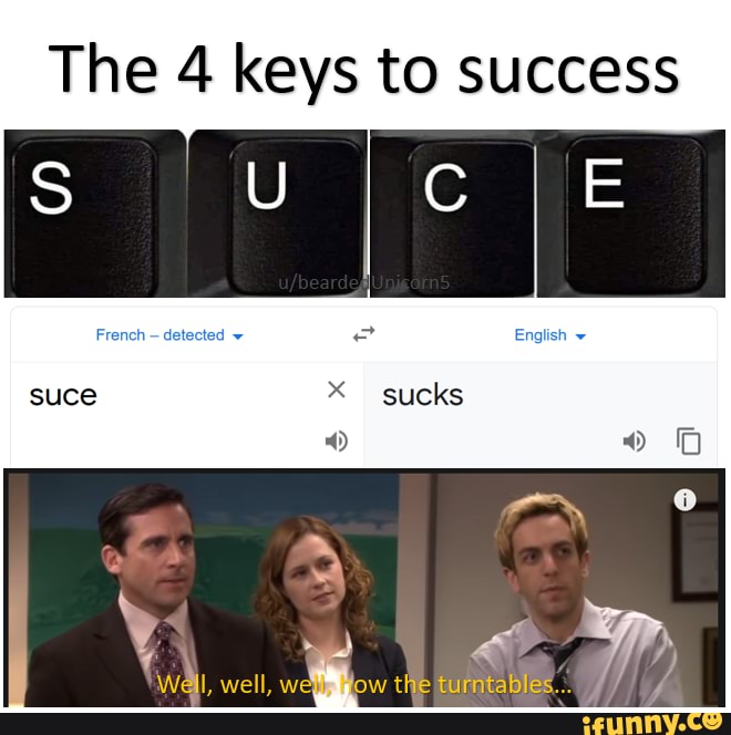 The 4 keys to success gucks suce well - iFunny