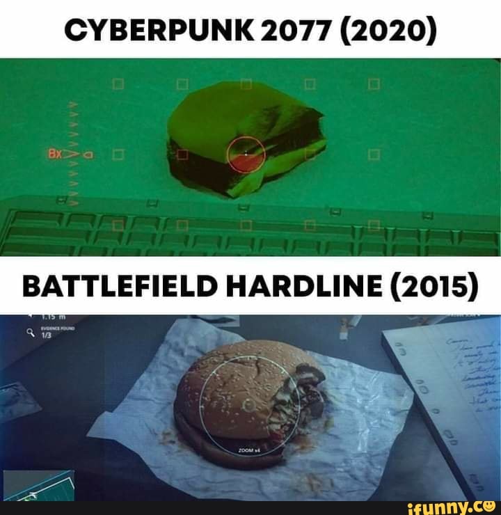CYBERPUNK 2077 (2020) BATTLEFIELD HARDLINE (2015) - iFunny