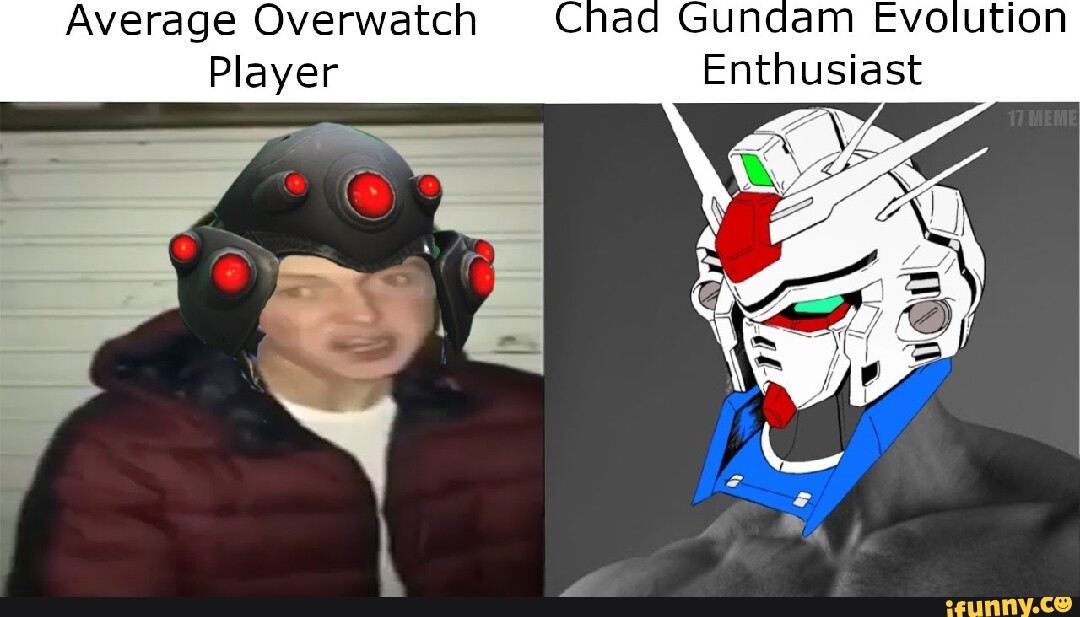Average Overwatch Chad Gundam Evolution Player - iFunny