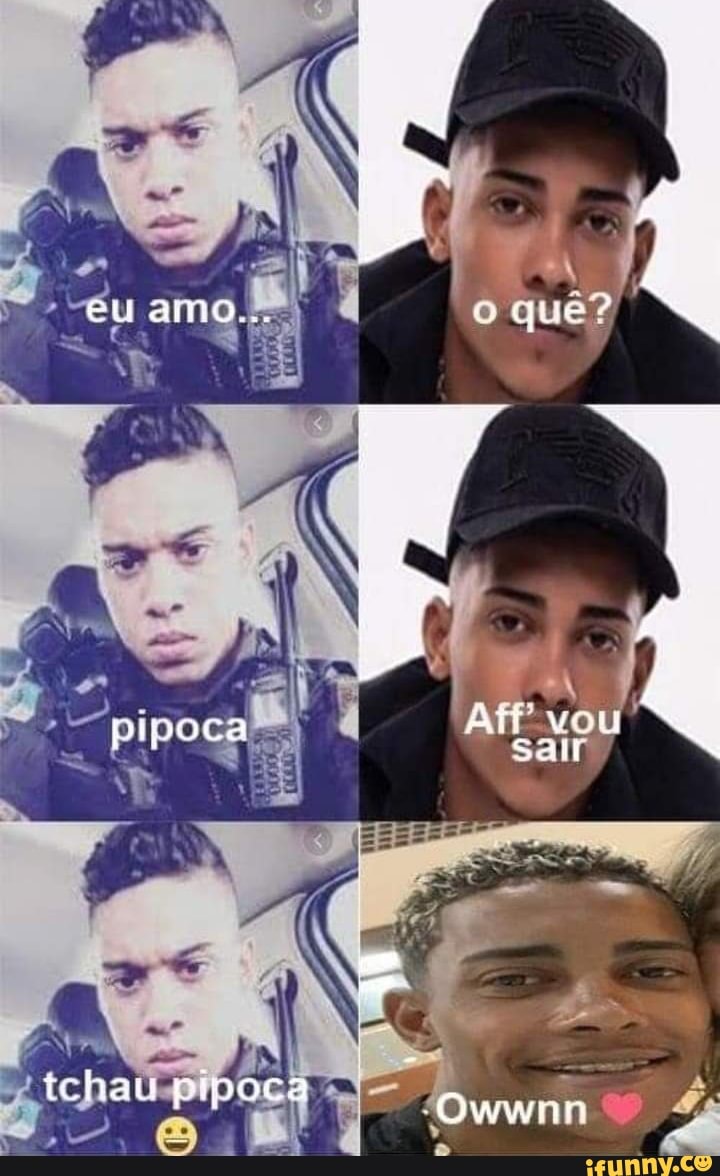 Eu amo... pipoca tchau pipoca - iFunny Brazil