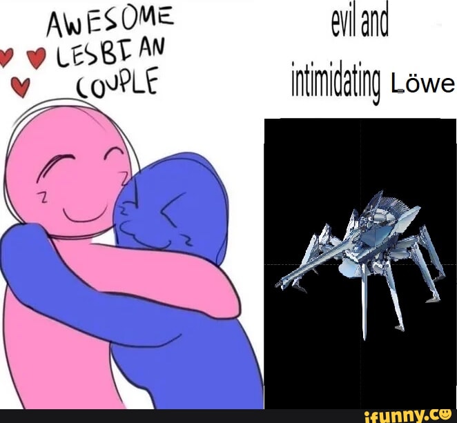 AwESOME I and CovPLE intimidating Lowe - iFunny