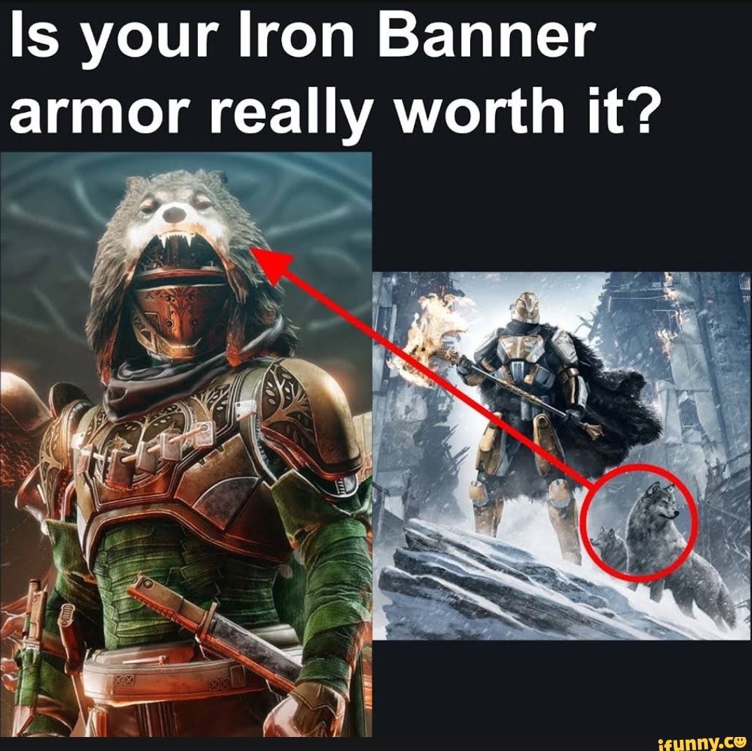 Is your Iron Banner armor really worth it? I GK - iFunny