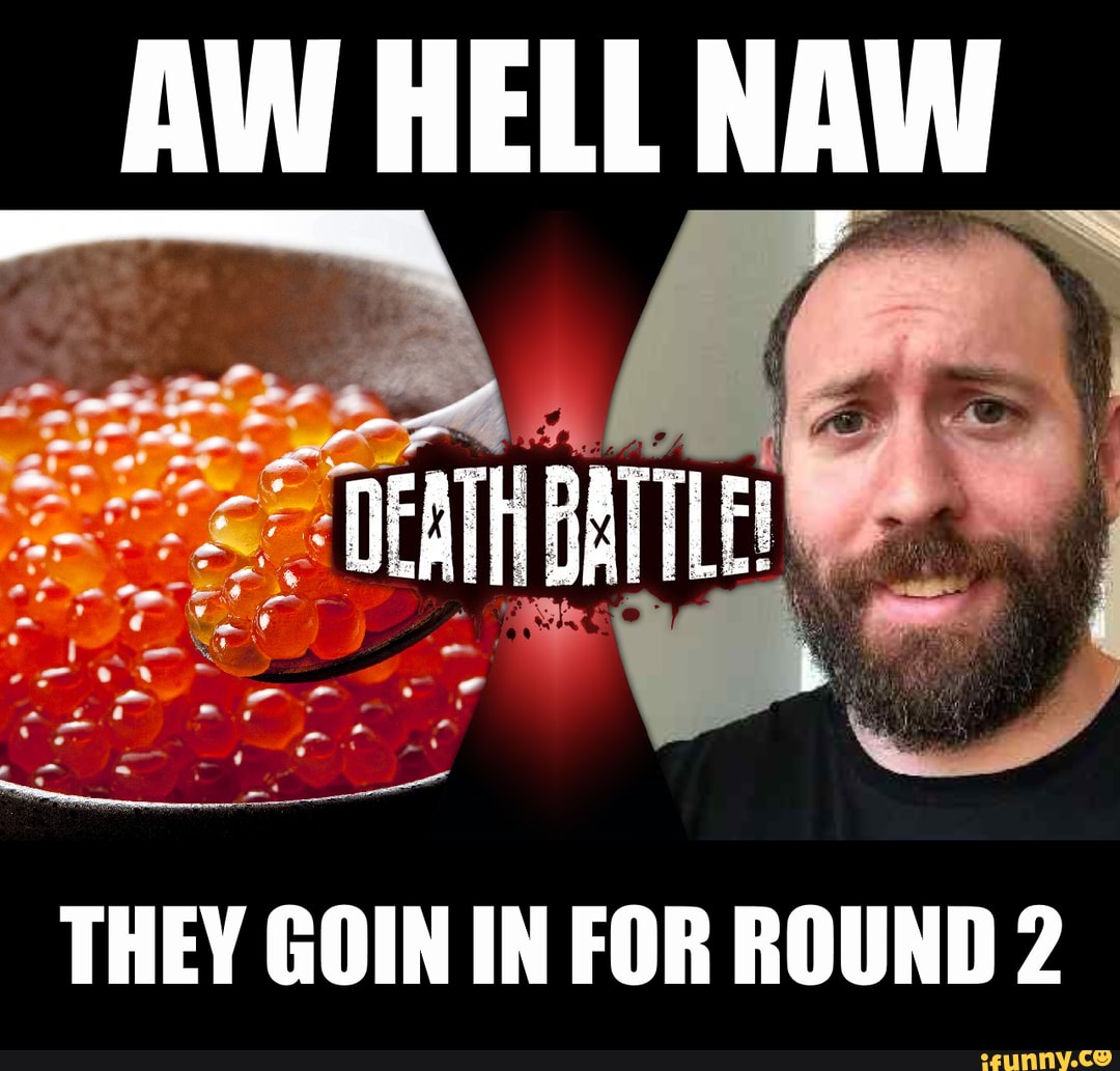AW HELL NAW oe WWW \ THEY GOIN IN FOR ROUND 2 - iFunny