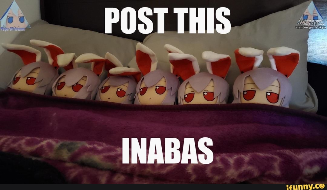 Inabas memes. Best Collection of funny Inabas pictures on iFunny