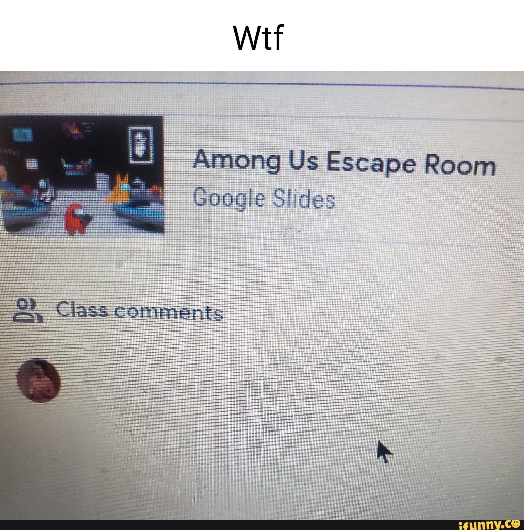 Among Us Escape Room Google Slides - iFunny