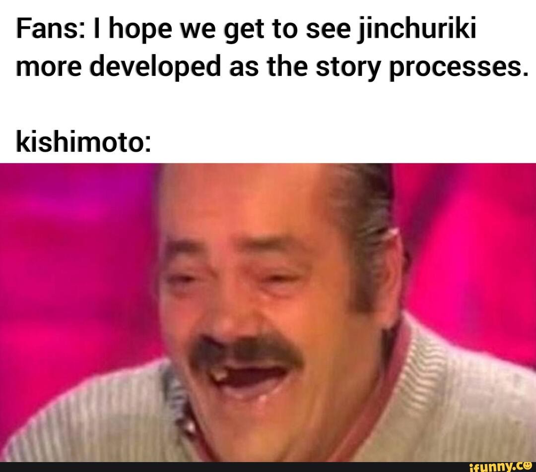 Fans: I hope we get to see jinchuriki more developed as the story ...