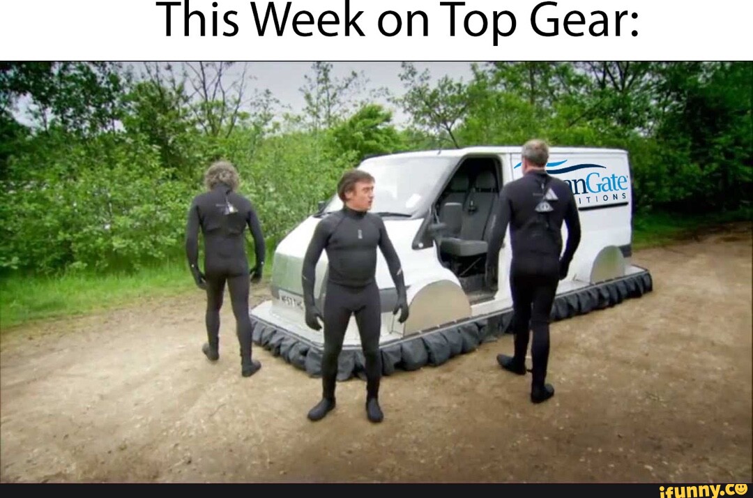 Top Gear memes memes. The best memes on iFunny