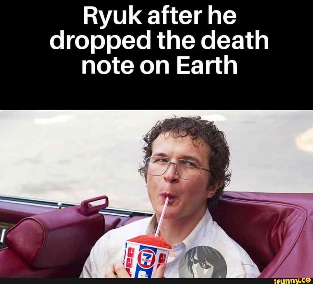 Ryuk after he dropped the death note on Earth - iFunny