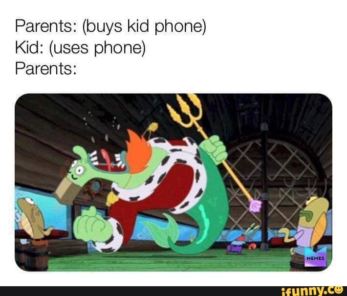Parents: (buys kid phone) Kid: (uses phone) Parents: - iFunny