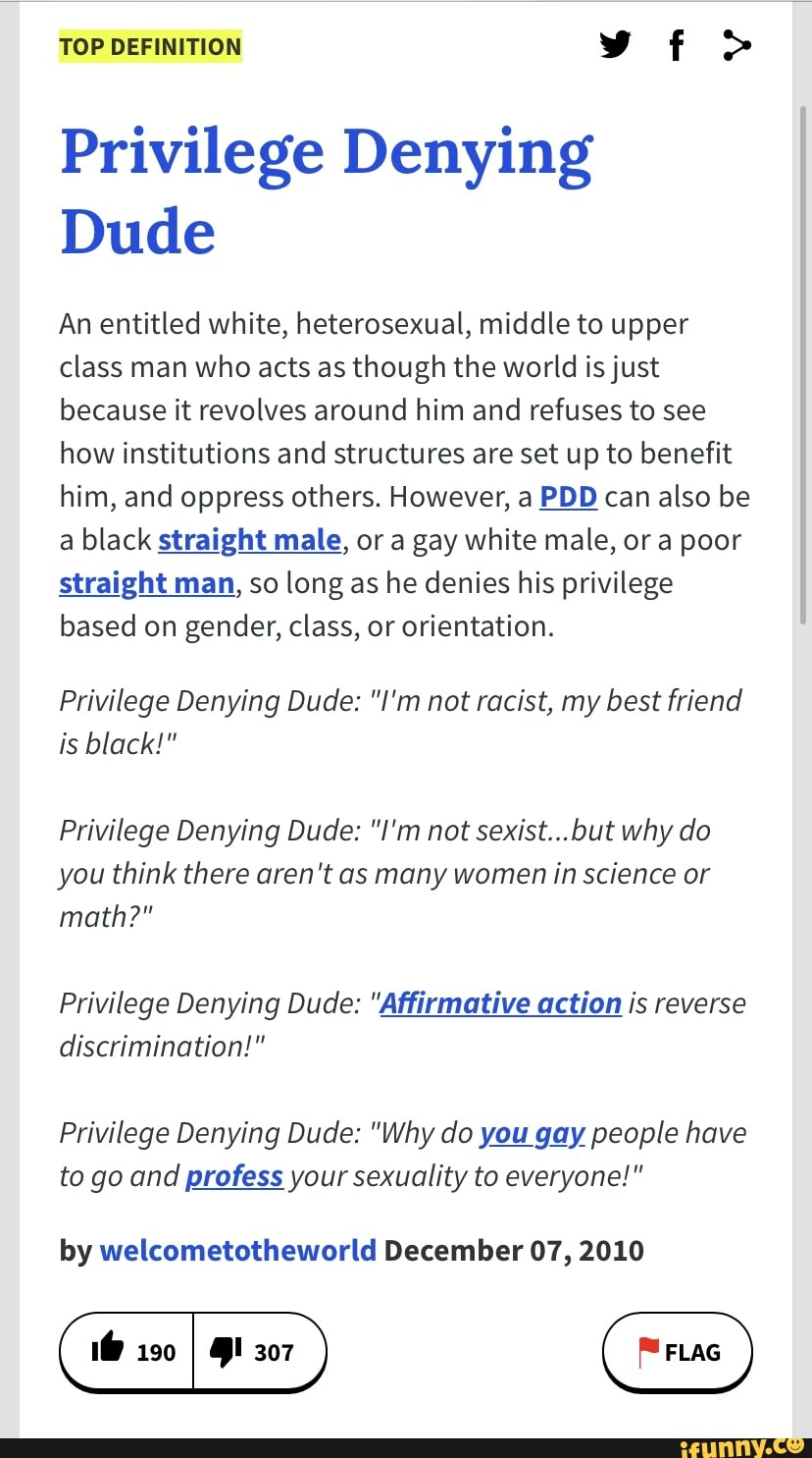 TOP DEFINITION Privilege Denying Dude An entitled white, heterosexual ...