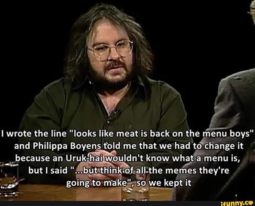 I wrote the line "looks like meat is back on the menu boys" and ...