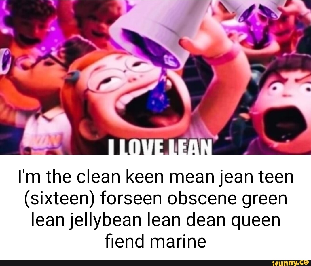 I'm the clean keen mean jean teen (sixteen) forseen obscene green lean ...