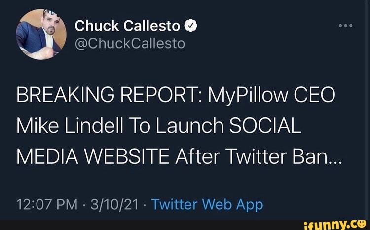 Chuck Callesto BREAKING REPORT: MyPillow CEO Mike Lindell To Launch ...