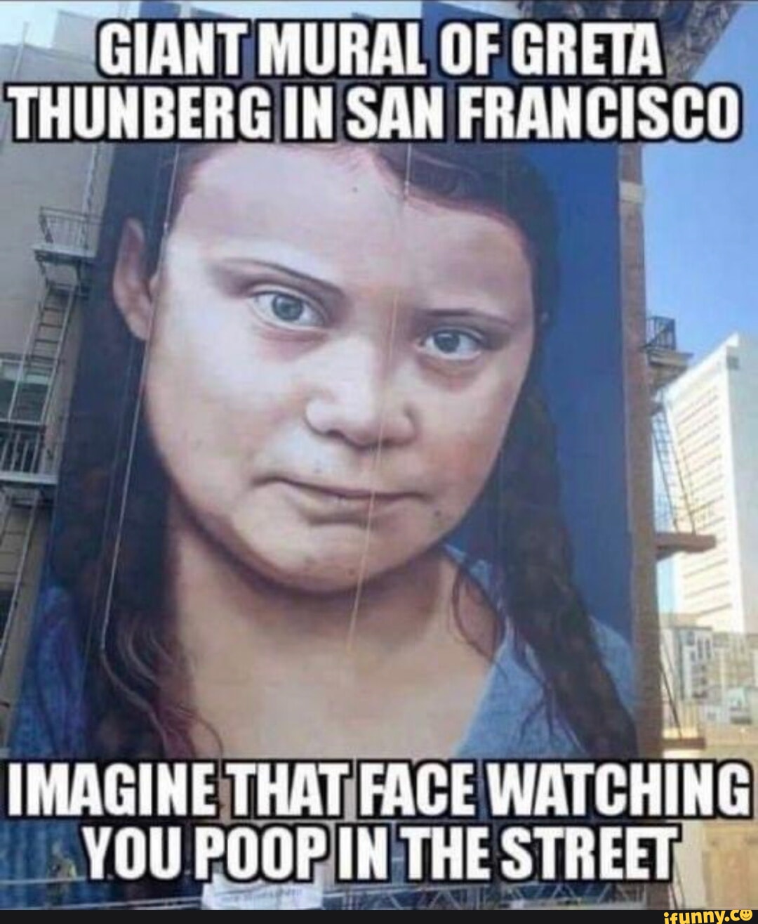 GIANT MURAL OF GRETA THUNBERSG IN SAN FRANCISCO IMAGINE THAT FACE ...