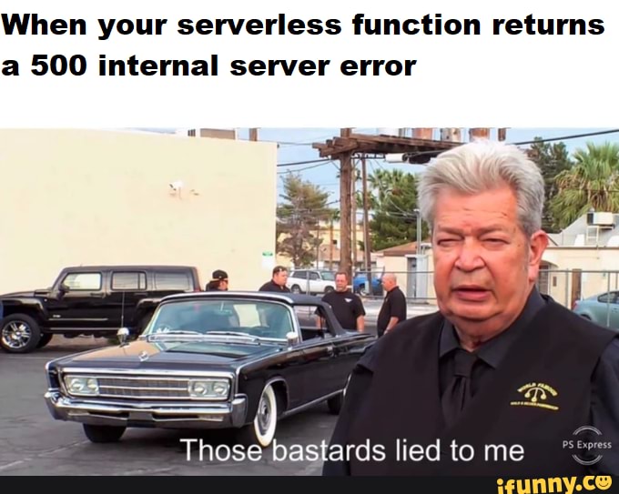 Serverless memes. Best Collection of funny Serverless pictures on iFunny