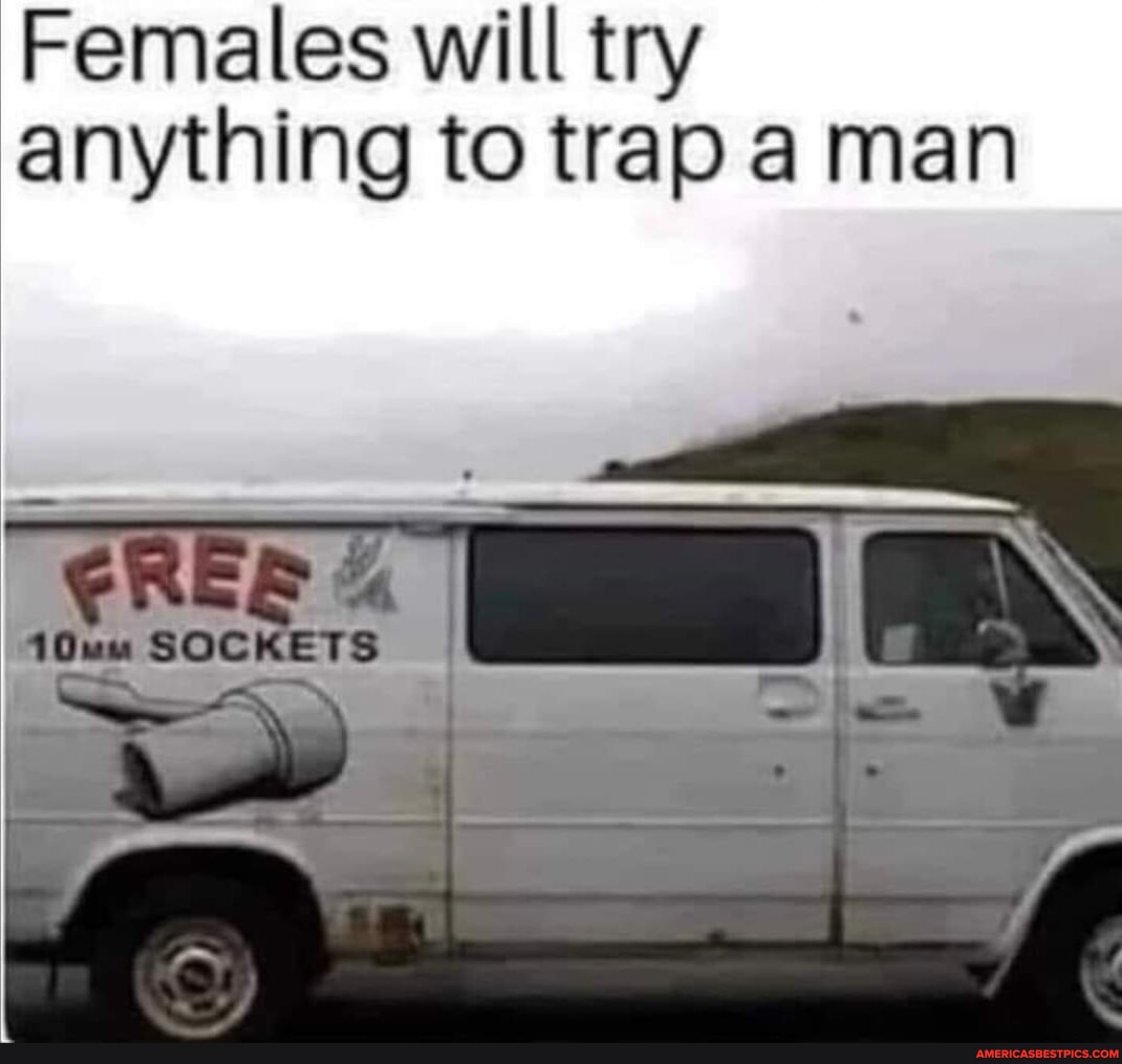 Females will try anything to trap a man - America’s best pics and videos