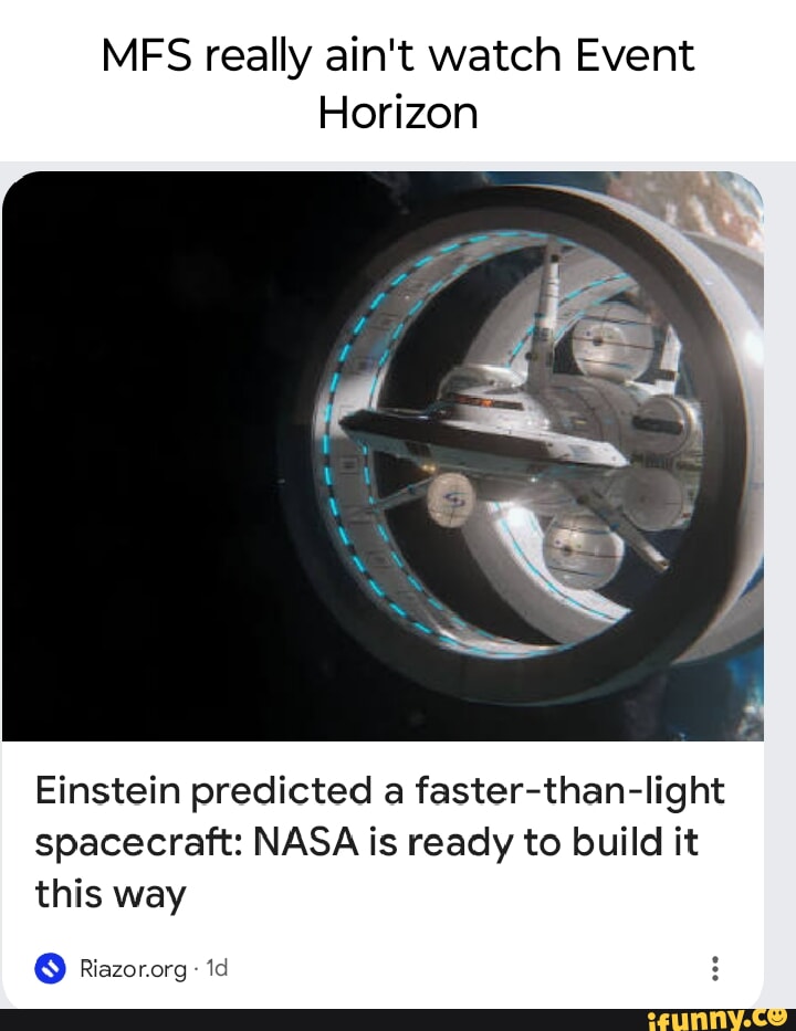 MES really ain't watch Event Horizon Einstein predicted a faster-than ...