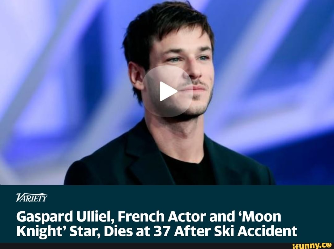 VARIETY Gaspard Ulliel, French Actor and 'Moon Knight' Star, Dies at 37 ...