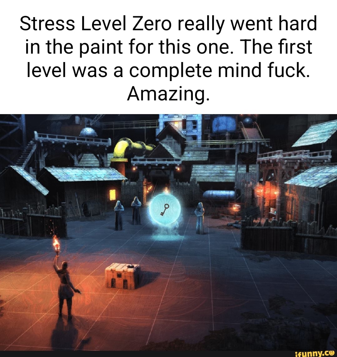 Stress Level Zero really went hard in the paint for this one. The first level was a complete ...
