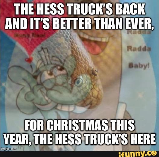 THE HESS TRUCK'S BACK! AND IS BETTER THAN EVER; - iFunny