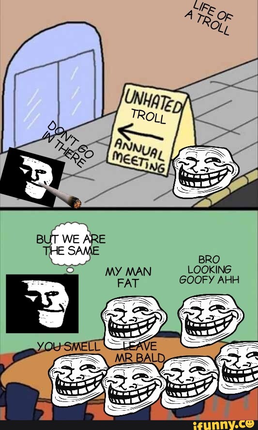 BRO MY MAN LOOKING FAT GOOFY AHH - iFunny