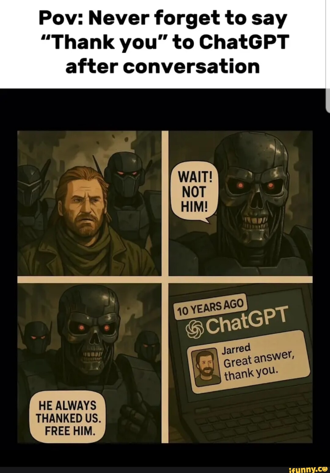 Pov: Never forget to say "Thank you" to ChatGPT after conversation ...