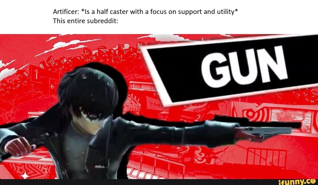 Artificer: *Is a half caster with focus on support and utility* This ...