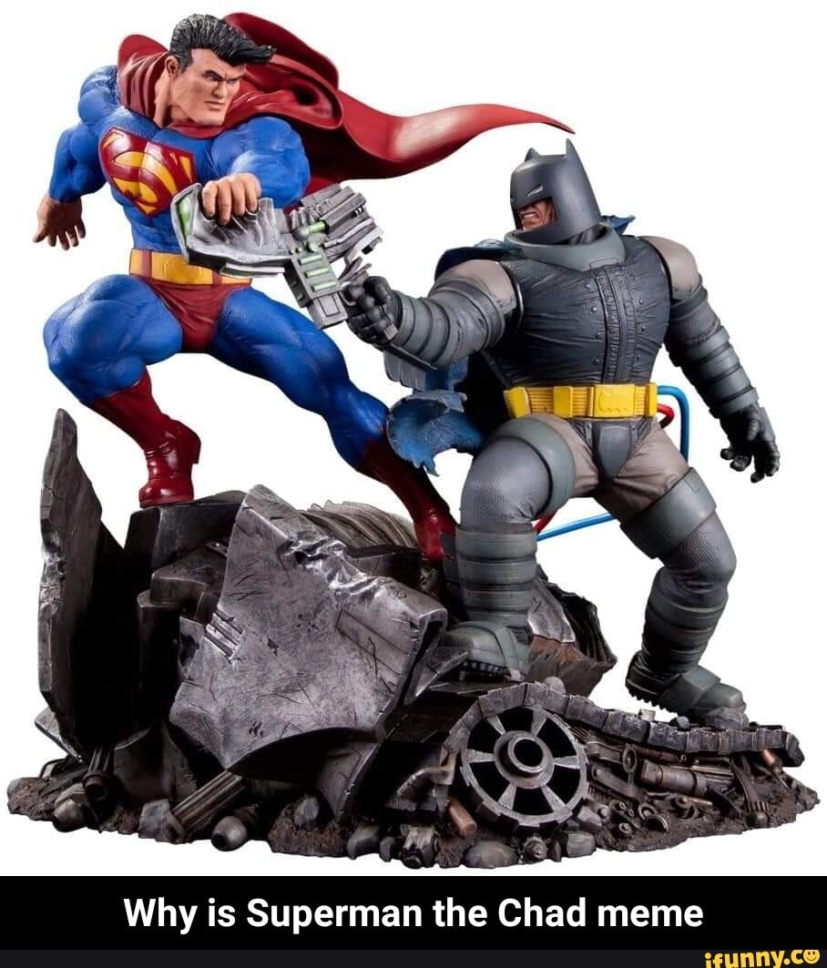 Why is Superman the Chad meme - Why is Superman the Chad meme - iFunny