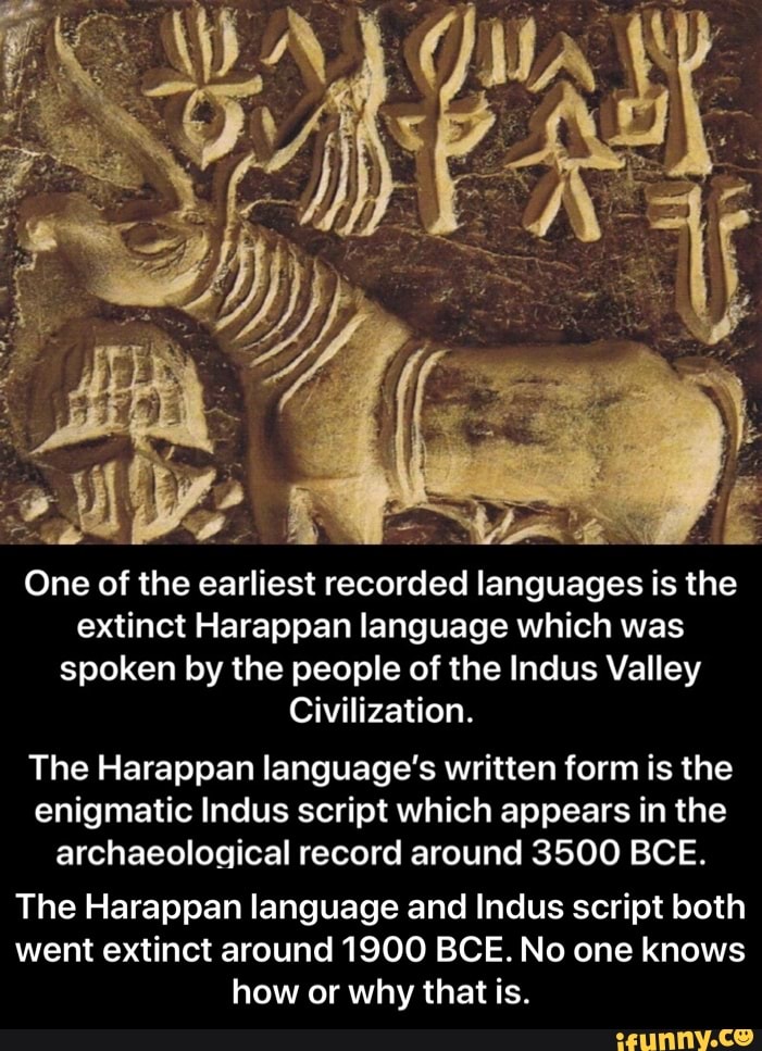 One of the earliest ae d languages i is the extinct Harappan language ...
