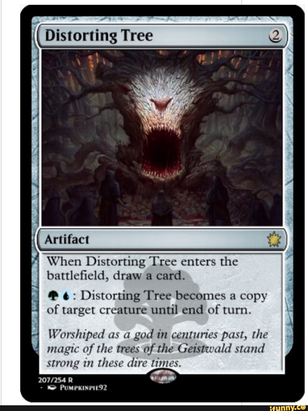 When Distorting Tree enters the battlefield, draw a card. 8 é ...