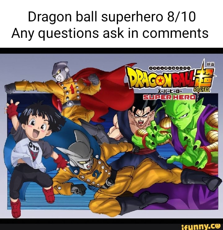Dragon ball superhero Any questions ask in comments - iFunny