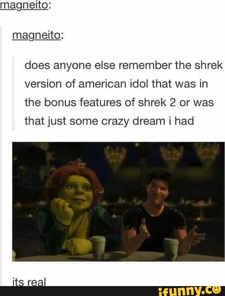 Magneito: magneito: does anyone else remember the shrek version of ...