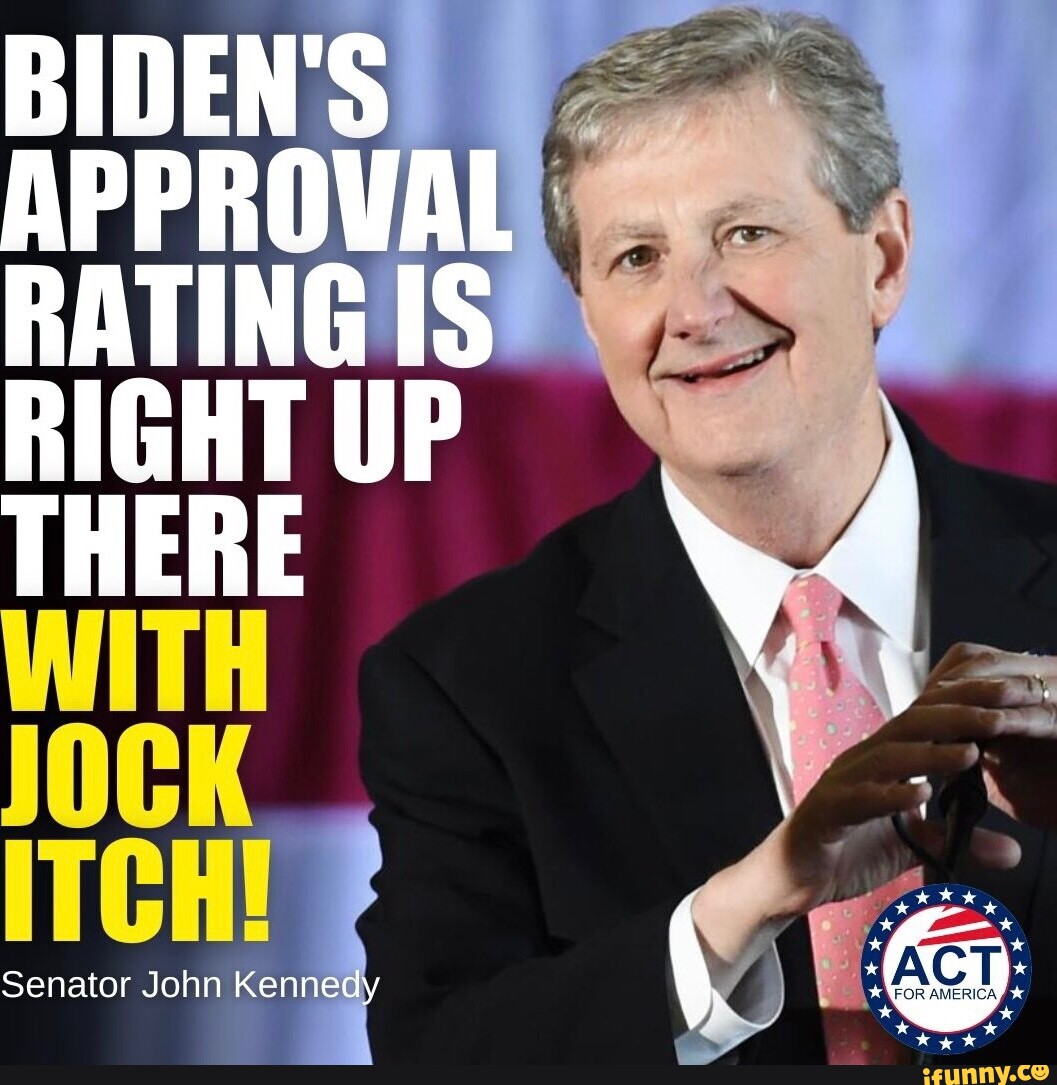 BIDEN'S APPROVAL RATING IS RIGHT UP THERE WITH JOCK... ITCH! Senator ...