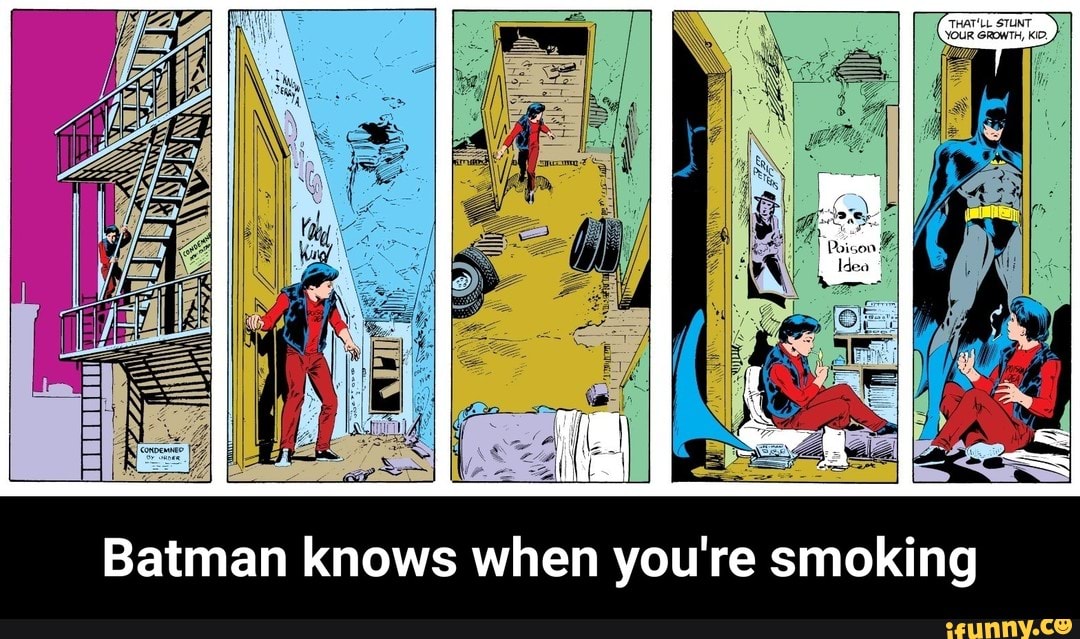 Batman knows when you're smoking - Batman knows when you're smoking ...