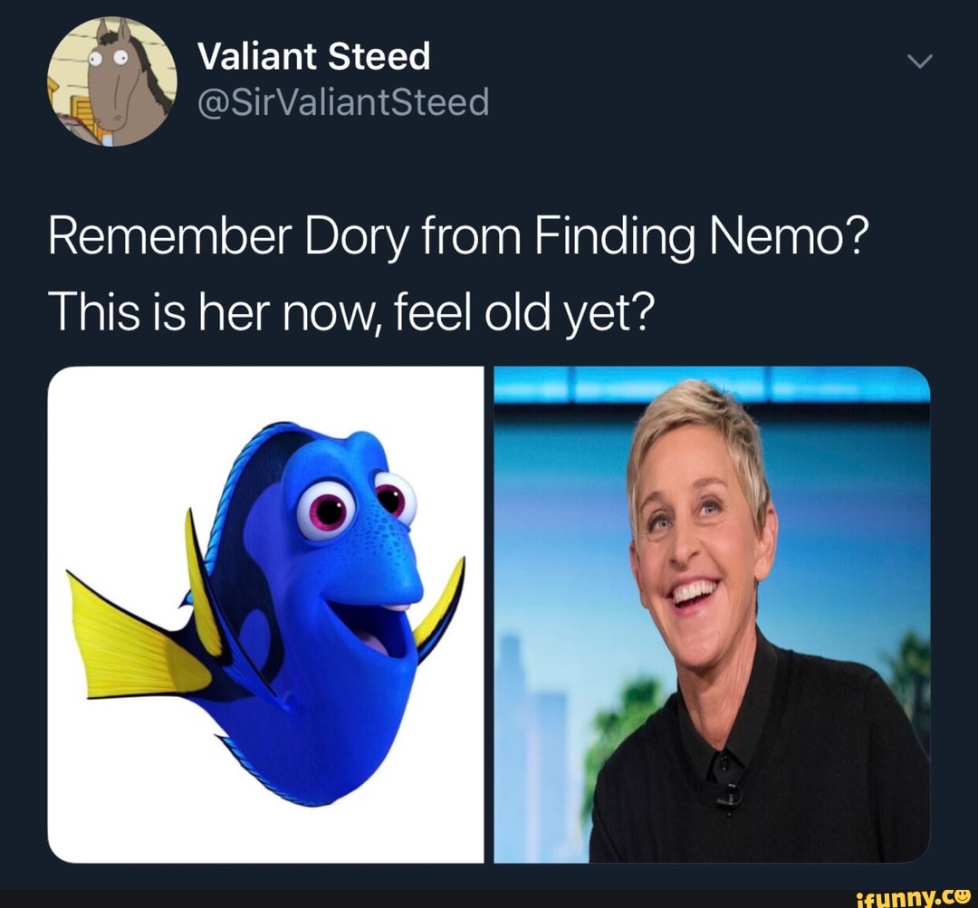 Remember Dory from Finding Nemo? This is her now, feel old yet? - iFunny
