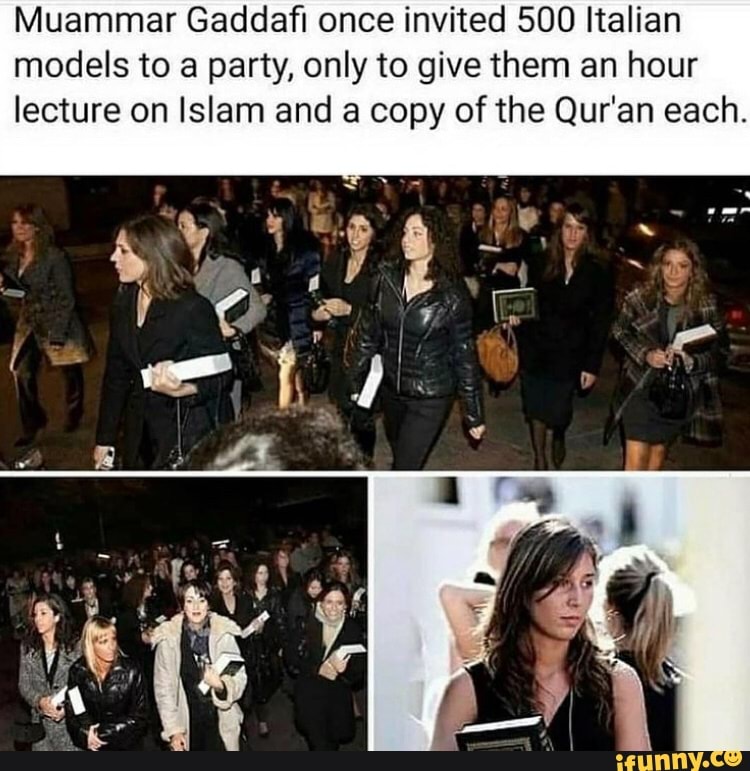 Muammar Gaddafi once invited 500 Italian models to a party, only to ...
